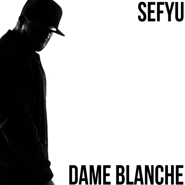 Sefyu Dame Blanche